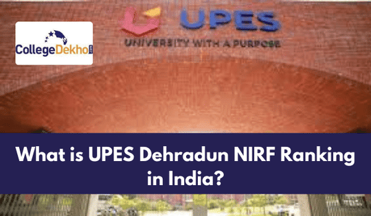 What is UPES NIRF Ranking in India? | CollegeDekho