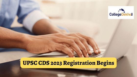 UPSC CDS 2023 Registration Begins for Over 300 Posts: Direct Link to ...