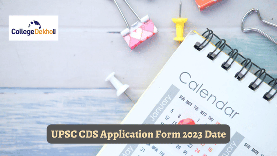 UPSC CDS Application Form 2023 Date: Know when registration is ...