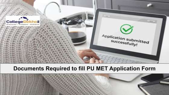 Documents Required to fill PU MET 2022 Application Form | CollegeDekho
