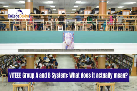 VITEEE Group A and B System: What does it actually mean? | CollegeDekho