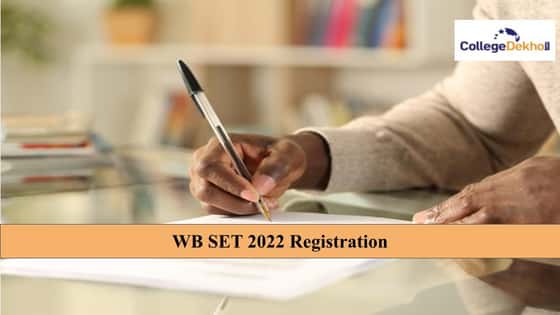 WB SET 2022 Registration Last Day: Here's how to apply | CollegeDekho