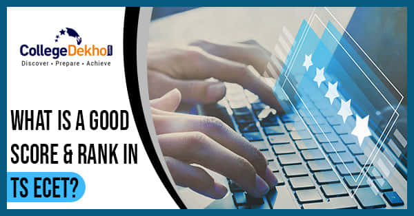 What is a Good Score and Rank in TS ECET 2023? | CollegeDekho