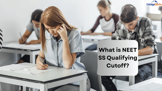 What is NEET SS Qualifying Cutoff? | CollegeDekho