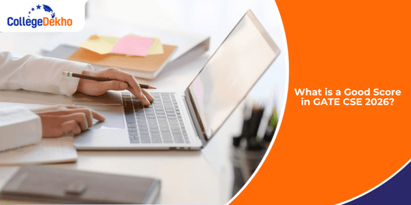 What is a Good Score in GATE CSE 2026? | CollegeDekho