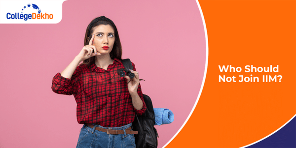 Who Should not Join IIM? | CollegeDekho