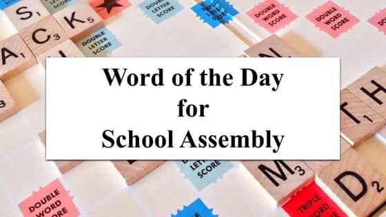 Word of the Day for School Assembly 6 September 2023: Meaning, Example ...