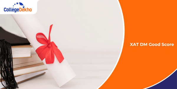 XAT 2026 DM Good Score: What to Target for Top MBA Colleges? | CollegeDekho