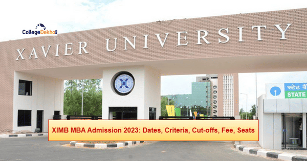 XIMB MBA Admission 2023: Dates, Criteria, Cut-offs, Fee, Seats ...