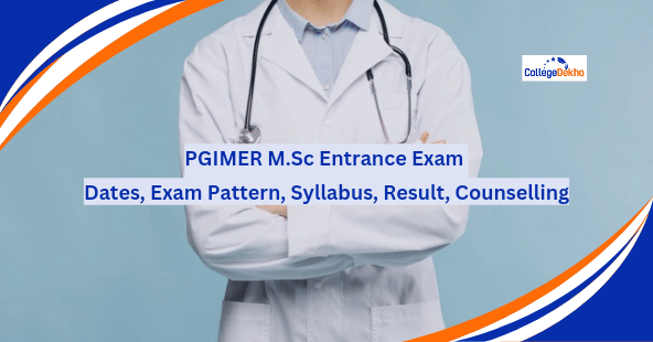 PGIMER M.Sc Entrance Exam 2025: Dates, Exam Pattern, Syllabus, Result ...