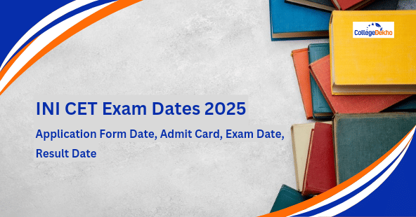 INI CET 2026 Exam Dates (Out): Check Application Form Date, Admit Card ...
