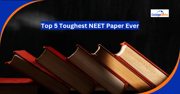 Top 5 Toughest NEET Papers Ever | CollegeDekho