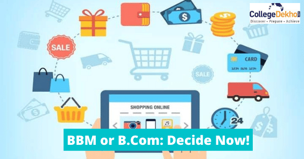 BBM Vs B.Com - Which is Better After Class 12? | CollegeDekho