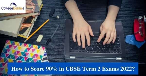 How to Score 90% in CBSE Exams 2024? | CollegeDekho