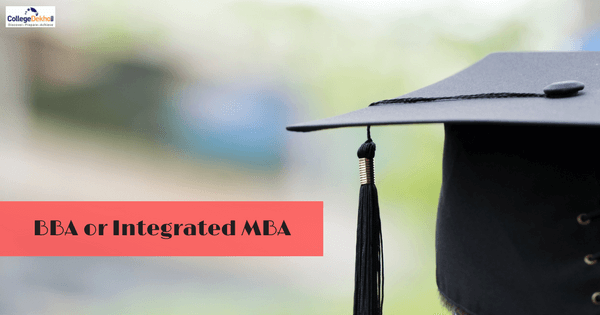 BBA or Integrated MBA – Which Course to Choose after Class 12 ...