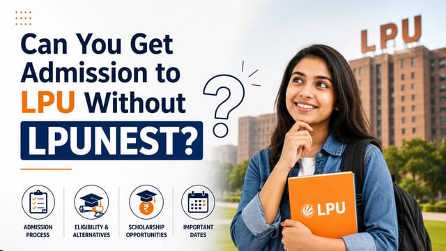 Can You Get Admission to LPU Without LPUNEST?