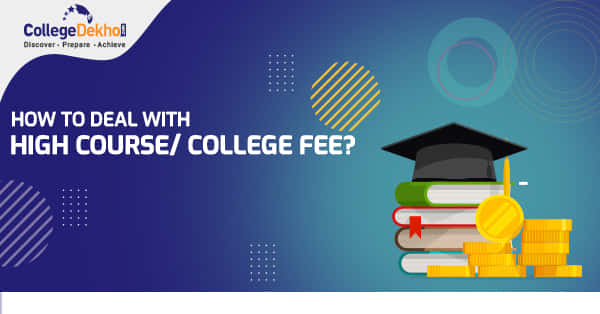 High Course/ College Fee Bothering You? Here’s What You Can Do ...