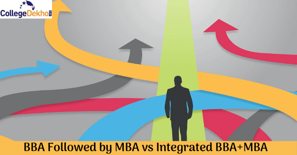 BBA Followed by MBA vs Integrated BBA+MBA | CollegeDekho