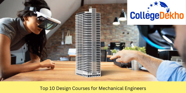 Top 10 Design Courses for Mechanical Engineers in 2024 | CollegeDekho