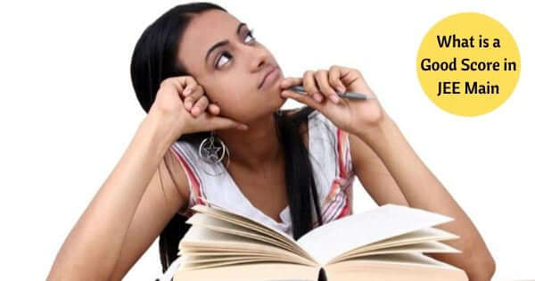 What is a Good Score and Rank in JEE Main 2024? | CollegeDekho
