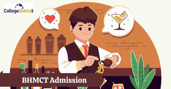 BHMCT Admission 2022 - Dates, Application Form, Eligibility, Colleges ...